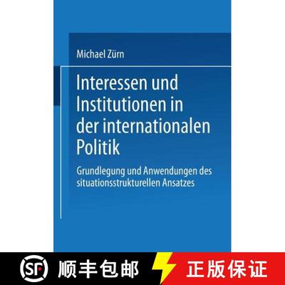 【3-4周达】Interessen und Institutionen in der internationalen Politik : Grundlegung und Anwendungen ... [9783810009791]