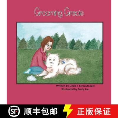 【3-4周达】Grooming Gracie: A Children's Book About a Samoyed Dog [9781943331093]