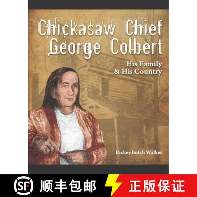 【3-4周达】Chickasaw Chief George Colbert:  His Family and His Country [9781934610718]