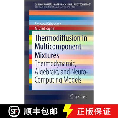 【3-4周达】Thermodiffusion in Multicomponent Mixtures : Thermodynamic, Algebraic, and Neuro-Computing... [9781461455981]