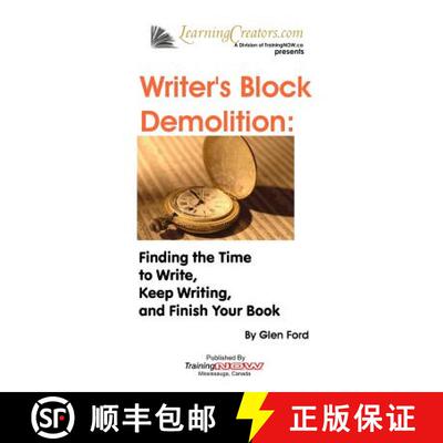 【3-4周达】Writer's Block Demolition: Finding the Time to Write, Keeping Writing, and Finish Your Book [9780986788598]