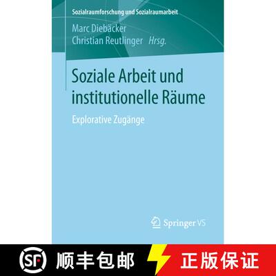 【3-4周达】Soziale Arbeit und institutionelle Räume : Explorative Zugänge (1. Aufl. 2018) [9783658194994]