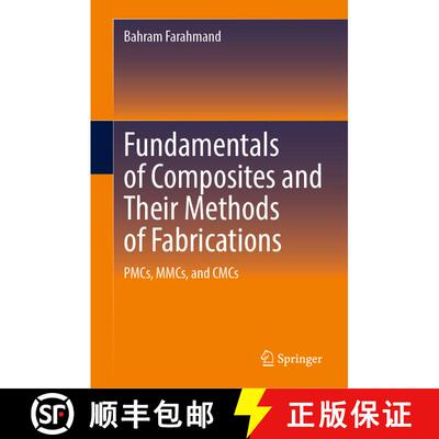 【3-4周达】精装 Fundamentals of Composites and Their Methods of Fabrications: PMCs, MMCs, and CMCs [9783031802003]