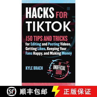 【3-4周达】Hacks for TikTok: 150 Tips and Tricks for Editing and Posting Videos, Getting Likes, Keepi... [9781631586439]
