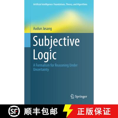 【3-4周达】精装 Subjective Logic : A Formalism for Reasoning Under Uncertainty (1st ed. 2016) [9783319423357]