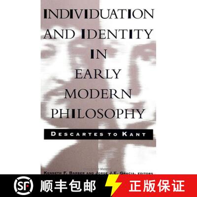 【3-4周达】Individuation and Identity in Early Modern Philosophy : Descartes to Kant [9780791419687]