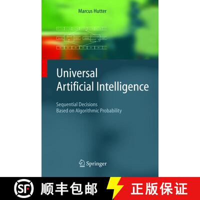【3-4周达】Universal Artificial Intelligence : Sequential Decisions Based on Algorithmic Probability [9783540221395]