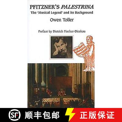 【3-4周达】Pfitzner`s Palestrina – The `Musical Legend` and its Background [9780907689249]
