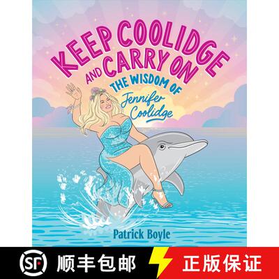 【3-4周达】精装 Keep Coolidge and Carry On: The Wisdom of Jennifer Coolidge [9781923049055]