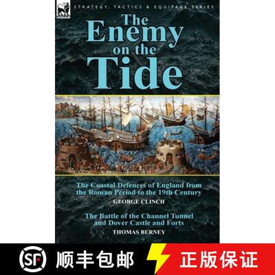 【3-4周达】精装 The Enemy on the Tide-The Coastal Defences of England from the Roman Period to the 19... [9781782823759]