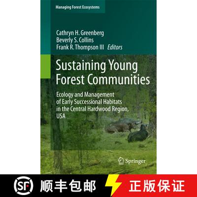 【3-4周达】精装 Sustaining Young Forest Communities: Ecology and Management of early successional hab... [9789400716193]