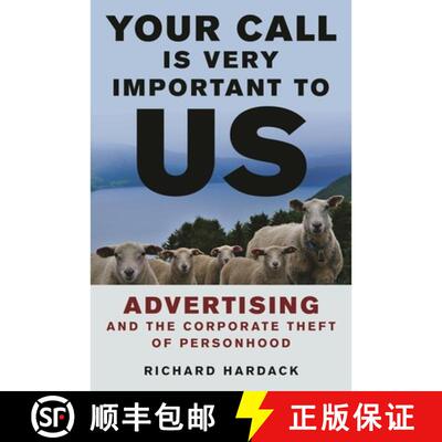 【3-4周达】Your Call Is Very Important to Us: Advertising and the Corporate Theft of Personhood [9798216464181]
