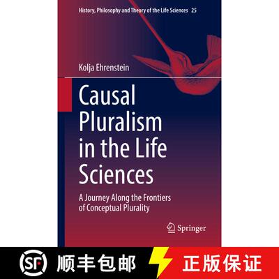 【3-4周达】Causal Pluralism in the Life Sciences : A Journey Along the Frontiers of Conceptual Plurality [9783030879419]