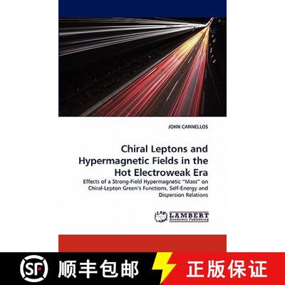 预订 Chiral Leptons and Hypermagnetic Fields in the Hot Electroweak Era [9783843379823]