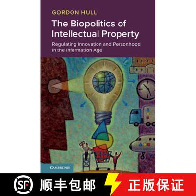 预订 The Biopolitics of Intellectual Property : Regulating Innovation and Personhood in the Informati... [9781108712057]