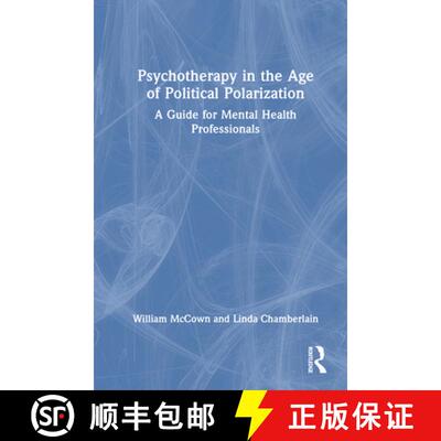 【3-4周达】精装 Psychotherapy in the Age of Political Polarization: A Guide for Mental Health Profess... [9781032651194]