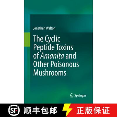 【3-4周达】The Cyclic Peptide Toxins of Amanita and Other Poisonous Mushrooms [9783319768212]