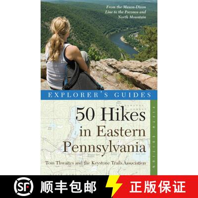 【3-4周达】Explorer`s Guide 50 Hikes in Eastern Pennsylvani – From the Mason–Dixon Line to the Poco... [9780881509977]