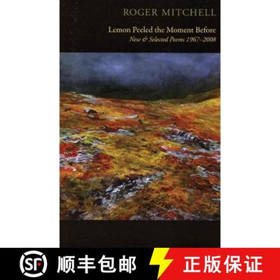 【3-4周达】Lemon Peeled the Moment Before: New & Selected Poems: 1967-2008 [9781931337410]
