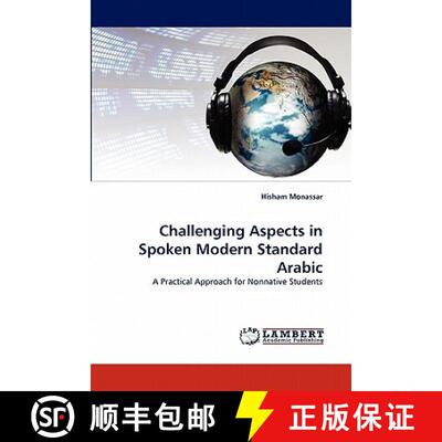 【3-4周达】Challenging Aspects in Spoken Modern Standard Arabic [9783843365222]