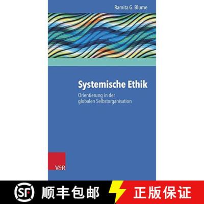 【3-4周达】Systemische Ethik: Orientierung in Der Globalen Selbstorganisation [9783525451366]