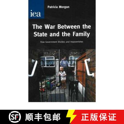【3-4周达】War Between the State and the Family : How Government Divides and Impoverishes [9780255365963]
