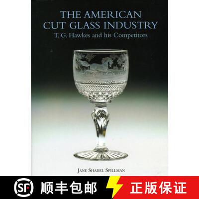 【3-4周达】精装 American Cut Glass Industry and T.g. Hawkes: T.G.Hawkes and His Competitors [9781851492503]