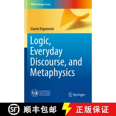 【3-4周达】Logic, Everyday Discourse, and Metaphysics [9783030746001]