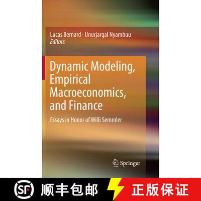 【3-4周达】Dynamic Modeling, Empirical Macroeconomics, and Finance : Essays in Honor of Willi Semmler... [9783319819891]
