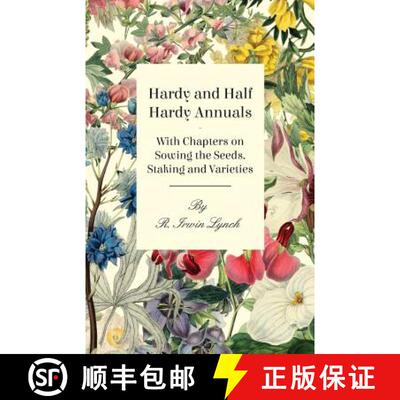 【3-4周达】Hardy and Half Hardy Annuals - With Chapters on Sowing the Seeds, Staking and Varieties [9781446523650]