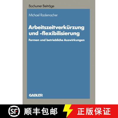 【3-4周达】Arbeitszeitverkürzung und -flexibilisierung : Formen und betriebliche Auswirkungen [9783663051688]