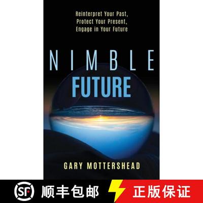 【3-4周达】Nimble Future: Reinterpret Your Past, Protect Your Present, Engage in Your Future [9781636802473]