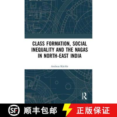 【3-4周达】精装 Class Formation, Social Inequality and the Nagas in North-East India [9781138346864]