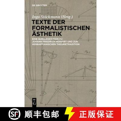 【3-4周达】Texte Der Formalistischen AEsthetik: Eine Quellenedition Zu Johann Friedrich Herbart Und Z... [9783110589641]
