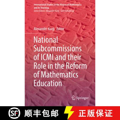 【3-4周达】精装 National Subcommissions of ICMI and their Role in the Reform of Mathematics Education [9783030148645]