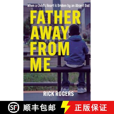 【3-4周达】Father Away From Me: When a Child's Heart is Broken by an Absent Dad [9798218307066]