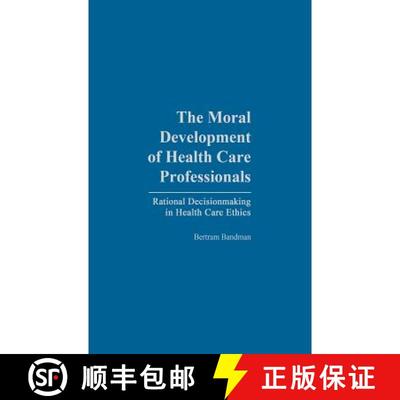 【3-4周达】The Moral Development of Health Professionals: Rational Decisionmaking in Health Care Ethics [9780865692596]