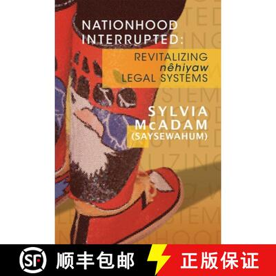 【3-4周达】Nationhood Interrupted: Revitalizing Nehiyaw Legal Systems [9781895830804]