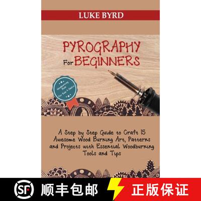【3-4周达】Pyrography for Beginners: A Step by Step Guide to Craft 15 Awesome Wood Burning Art, Patte... [9781952597480]