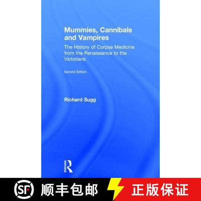 【3-4周达】Mummies, Cannibals and Vampires : The History of Corpse Medicine from the Renaissance to t... [9781138933989]