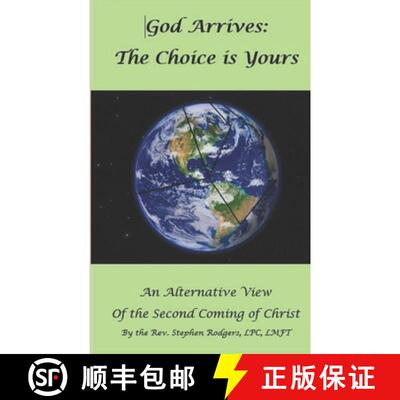 【3-4周达】God Arrives: The Choice Is Yours: An Alternative View of the Second Coming of Christ [9781649459534]