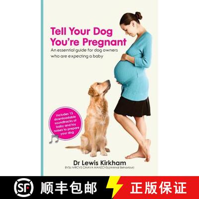 【3-4周达】Tell Your Dog You're Pregnant: An Essential Guide for Dog Owners Who Are Expecting a Baby [9780987053008]