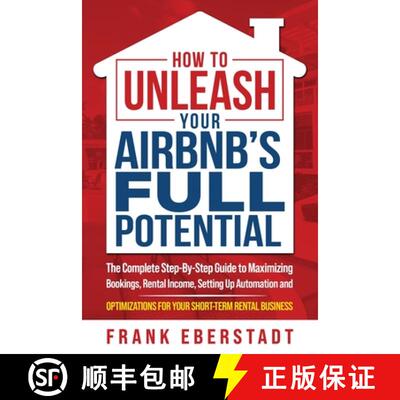 【3-4周达】How to Unleash Your Airbnb's Full Potential: The Complete Step-By-Step Guide to Maximizing... [9780645574425]