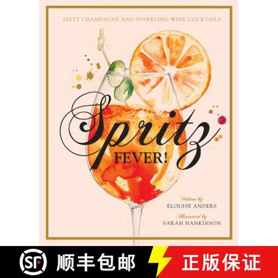 【3-4周达】Spritz Fever!: Sixty Champagne and Sparkling Wine Cocktails [9781925811162]
