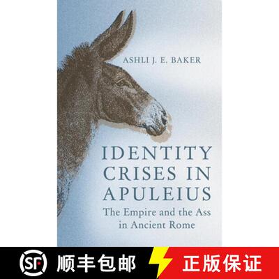 预订 精装 Identity Crises in Apuleius – The Empire and the Ass in Ancient Rome [9780299357702]