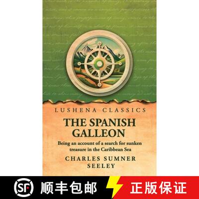 【3-4周达】The Spanish Galleon: Being an account of a search for sunken treasure in the Caribbean Sea... [9798902725466]