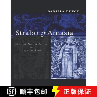 【3-4周达】Strabo of Amasia : A Greek Man of Letters in Augustan Rome [9780415620178]