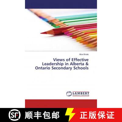 预订 Views of Effective Leadership in Alberta & Ontario Secondary Schools [9783659674464]