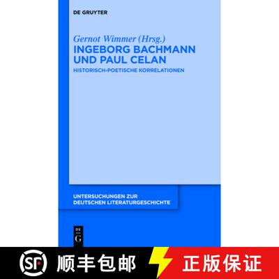 【3-4周达】Ingeborg Bachmann und Paul Celan – Historisch–poetische Korrelationen [9783110553581]