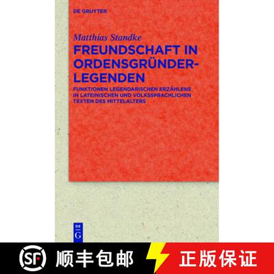 【3-4周达】Freundschaft in Ordensgrunderlegenden: Funktionen legendarischen Erzahlens in lateinischen... [9783110552317]